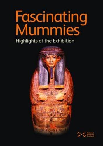 Fascinating Mummies.: National Museums Of Scotland: 9781905267712 ...