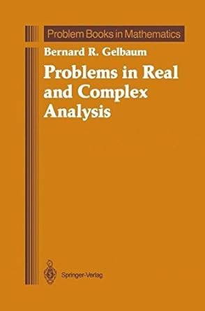 Problems in Real and Complex Analysis (Problem Books in Mathematics ...