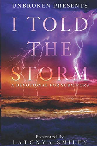 I Told The Storm: A Devotional For Survivors: Smiley, Latonya ...