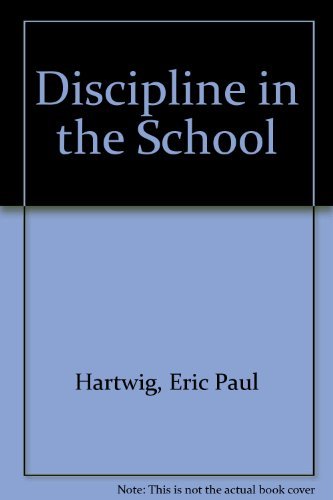Discipline in the School: Hartwig, Eric Paul, Ruesch, Gary M ...