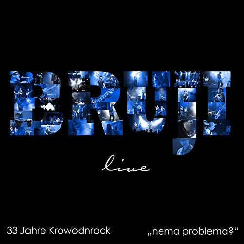 Play Bruji Live: 33 Jahre Krowodnrock - "nema problema?" (Live) by ...