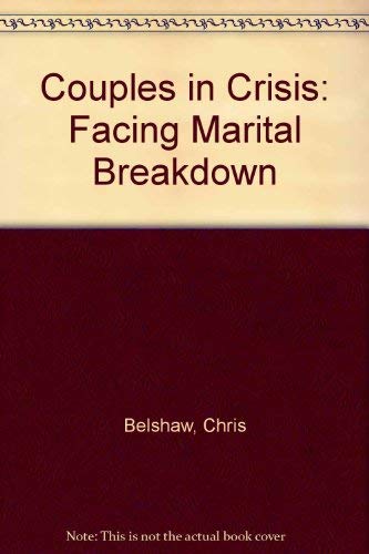 Couples in crisis: Facing marital breakdown: Belshaw, Chris ...