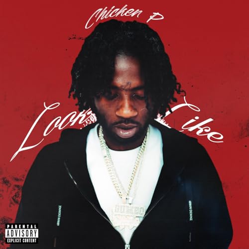 Look Like [Explicit] by Chicken P on Amazon Music - Amazon.com