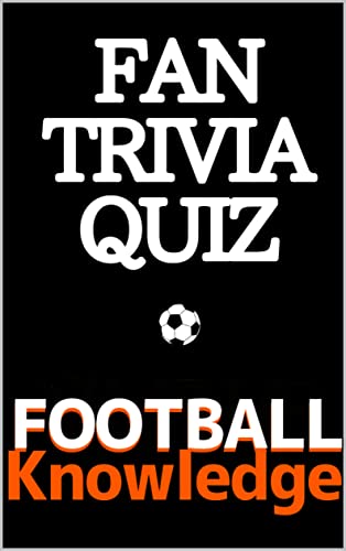 Fan Trivia Quiz: Football knowledge - Kindle edition by Carruthers ...