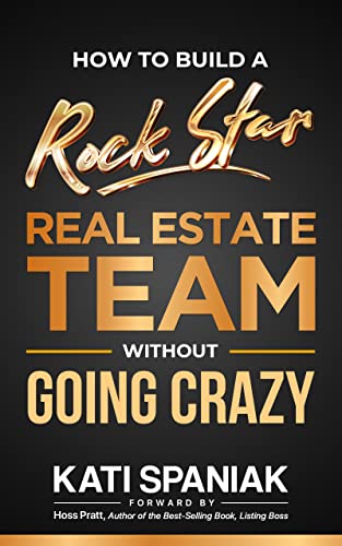 Amazon.com: How to Build a Rock Star Real Estate Team Without Going ...