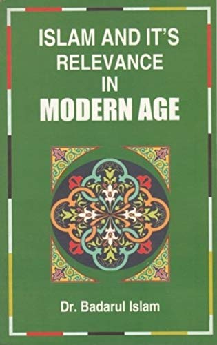 Amazon.in: Buy ISLAM AND ITS RELEVANCE IN MODERN AGE Book Online at Low ...