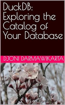 DuckDB: Exploring the Catalog of Your Database eBook : Darmawikarta ...