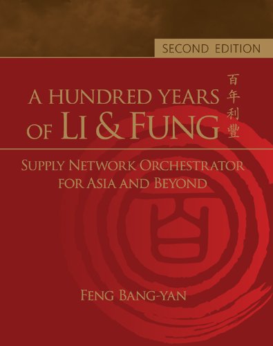 A Hundred Years of Li & Fung : Supply Network Orchestrator for Asia and ...