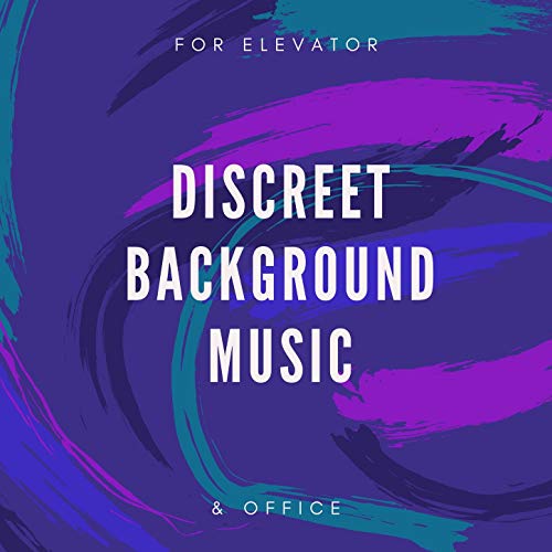 Play Discreet Background Music: Soothing Instrumentals for Elevator ...