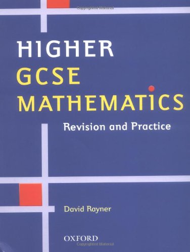 Higher GCSE Mathematics (GCSE Mathematics: Revision & Practice): David ...