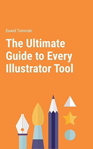 The Ultimate Guide To Every Illustrator Tool: Each and Every Adobe Illustrator Tool Explained ...