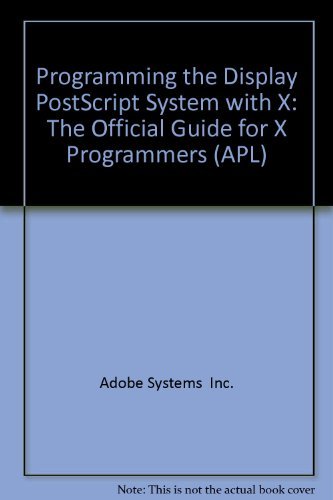 Programming the Display Postscript System With X: Adobe Systems: 9780201622034: Amazon.com: Books