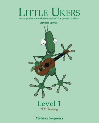 Little Ukers - A Comprehensive Ukulele Method For Young Students: Level ...