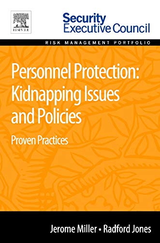 Personnel Protection: Kidnapping Issues and Policies: Proven Practices ...