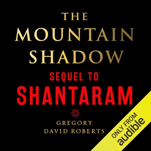The Mountain Shadow: Shantaram, Book 2 (Audible Audio Edition): Gregory ...