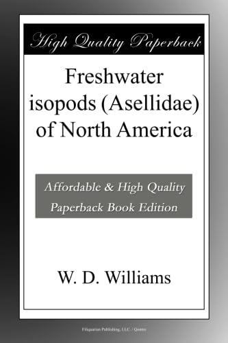 Freshwater isopods (Asellidae) of North America: Williams, W. D ...