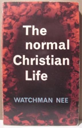 The Normal Christian Life: Watchman Nee: Amazon.com: Books