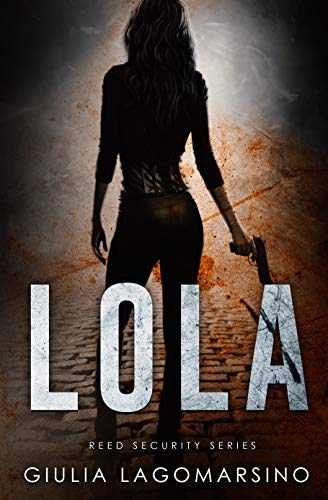 Lola: A Reed Security Romance eBook : Lagomarsino, Giulia: Amazon.ca ...
