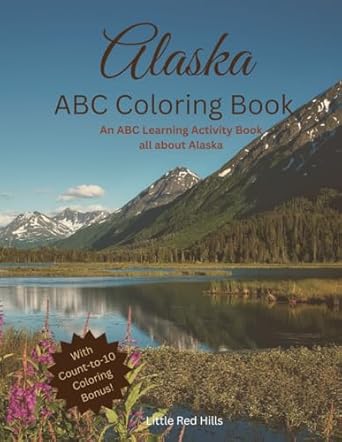 My Alaska ABCs Coloring Book: An ABC Learning Activity Book all About ...