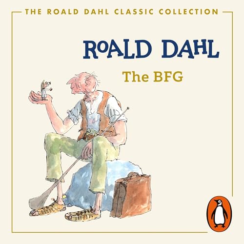 The BFG (Audible Audio Edition): Roald Dahl, Quentin Blake - illustrator, Samantha Bond, Penguin ...