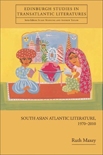 South Asian Atlantic Literature, 1970-2010 (Edinburgh Studies in ...