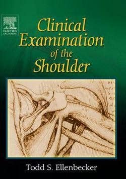 Clinical Examination of the Shoulder (Hardcover)-by Todd Ellenbecker ...