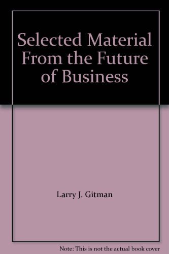 Selected Material From the Future of Business: Larry J. Gitman ...