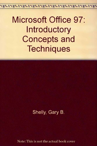 Microsoft Office 97: Introductory Concepts and Techniques: Gary B ...