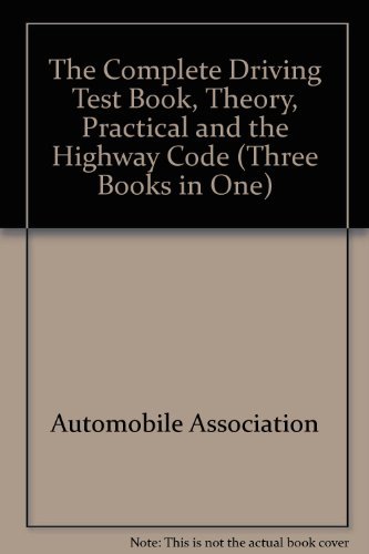 The Complete Driving Test Book, Theory, Practical and the Highway Code ...