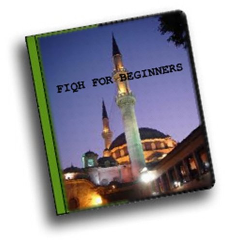 Amazon.com: FIQH FOR BEGINNERS eBook : Sawmir, Adur-Rahman, Azeez ...