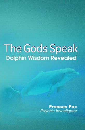 The Gods Speak: Dolphin Wisdom Revealed - Kindle edition by Fox ...