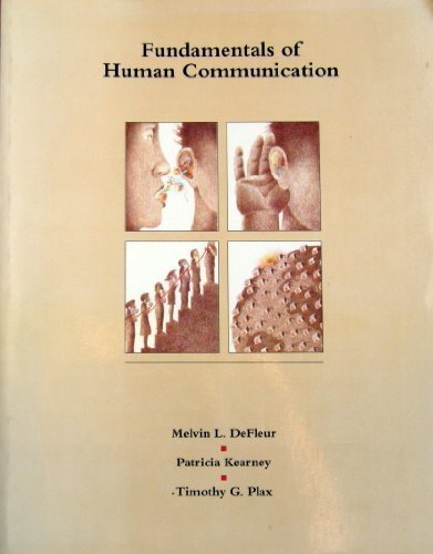 Fundamentals of Human Communication: melvin-l-defleur-patricia-kearney ...