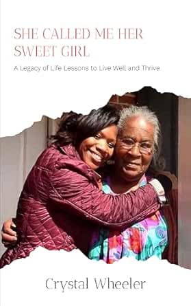 She Called Me Her Sweet Girl: A Legacy of Life Lessons to Live Well and ...