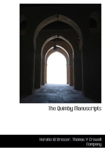 The Quimby Manuscripts: Dresser, Horatio W, Thomas Y Crowell Company ...