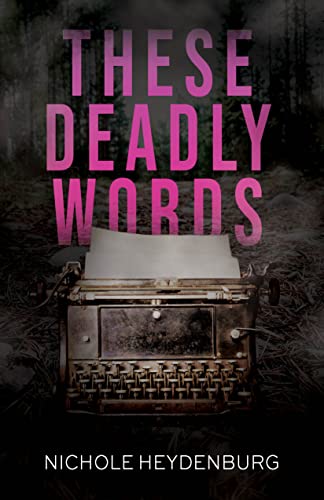 These Deadly Words - Kindle edition by Heydenburg, Nichole. Mystery ...