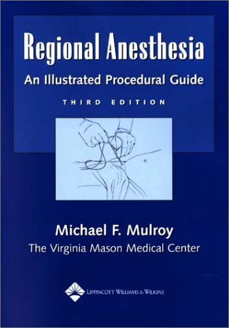 Regional Anesthesia: An Illustrated Procedural Guide by Michael F ...