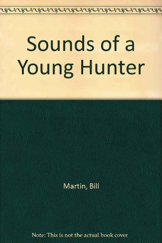 Amazon.com: Sounds of a Young Hunter: Jr. Bill Martin: Books