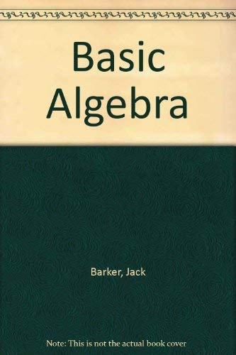 Basic Algebra: Barker, Jack: 9780030070525: Amazon.com: Books