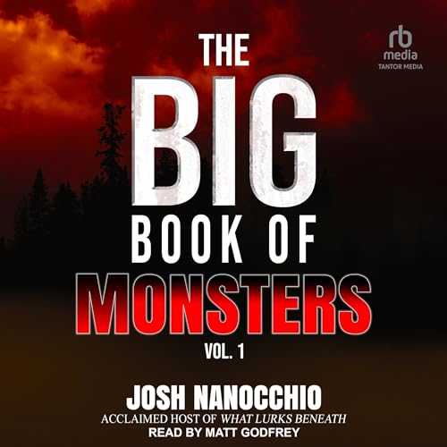 Amazon.com: The Big Book of Monsters: Volume 1 (Audible Audio Edition): Josh Nanocchio, Matt ...