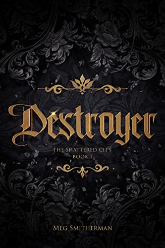 Amazon.com: Destroyer (The Shattered City Book 1) eBook : Smitherman ...
