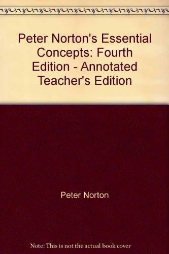 Peter Norton's Essential Concepts: Fourth Edition - Annotated Teacher's ...