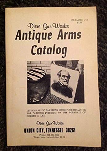 Dixie Gun Works Antique Arms Catalog # 11: Dixie Gun Works: Amazon.com ...