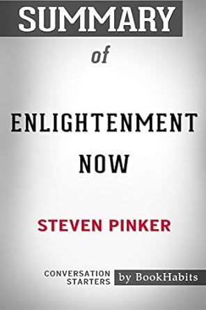 Summary of Enlightenment Now by Steven Pinker: Conversation Starters ...