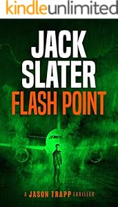 Flash Point (Jason Trapp Book 3) eBook : Slater, Jack: Amazon.co.uk: Kindle Store