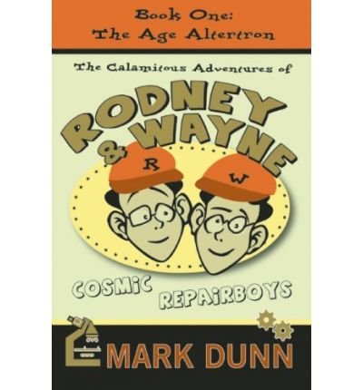The Calamitous Adventures of Rodney and Wayne, Cosmic Repairboys: The ...
