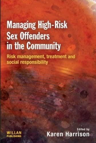 Managing High Risk Sex Offenders in the Community: Risk Management ...