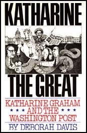 Katharine the Great: Katharine Graham and Her Washington Post Empire ...