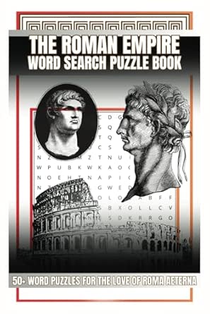 The Roman Empire Word Search Puzzle Book: 50+ Puzzles for the Love of ...