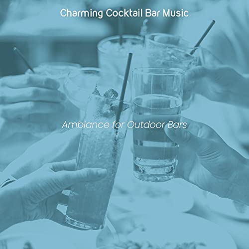 Ambiance for Outdoor Bars de Charming Cocktail Bar Music en Amazon ...