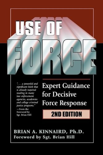 Use of Force - 2nd Edition: Brian A. Kinnaird, PhD: 9781608850662 ...